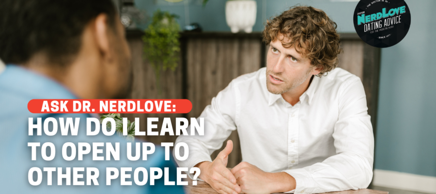 How Do I Learn To Be Vulnerable and Open Up To Others? - Paging Dr ...