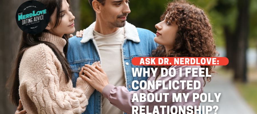 I Feel So Conflicted About My Polyamorous Relationship - Paging Dr ...