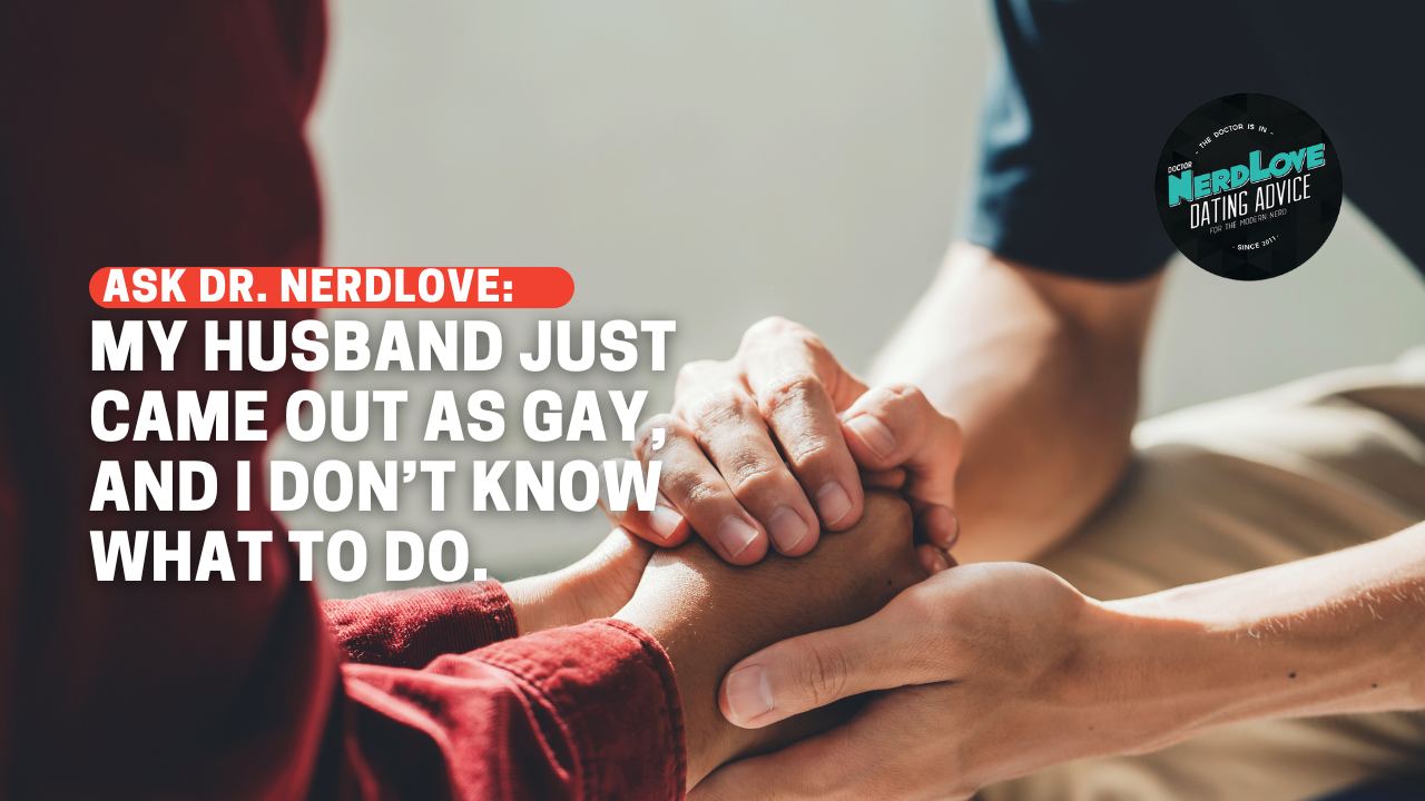 My Husband Just Came Out As Gay And I Don't Know What To Do. - Paging ...